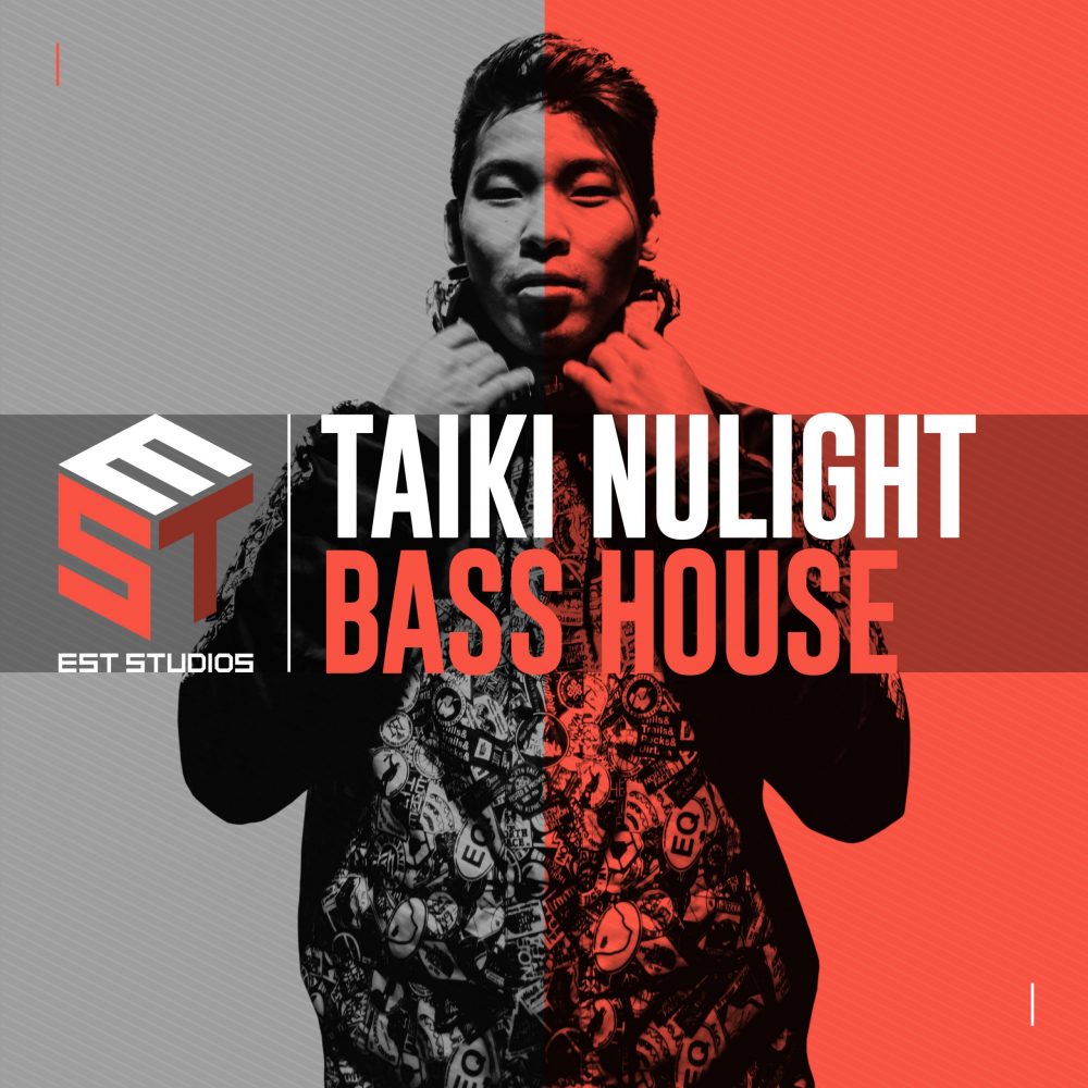 Taiki Nulight Bass House: Full Pack — EST Studios